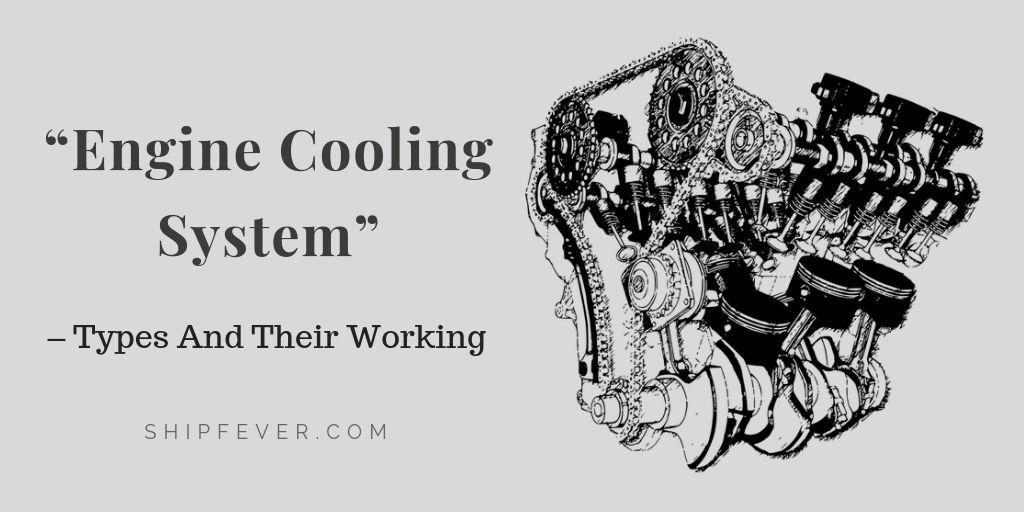 Engine Cooling System - Types And Their Working - ShipFever