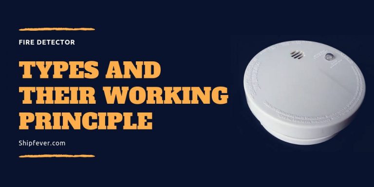 Fire Detector Types And Their Working Principle - ShipFever
